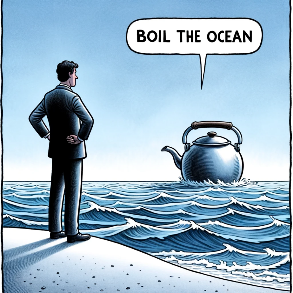 Boil the Ocean - Ambition vs. Practicality | CO2 Coaching